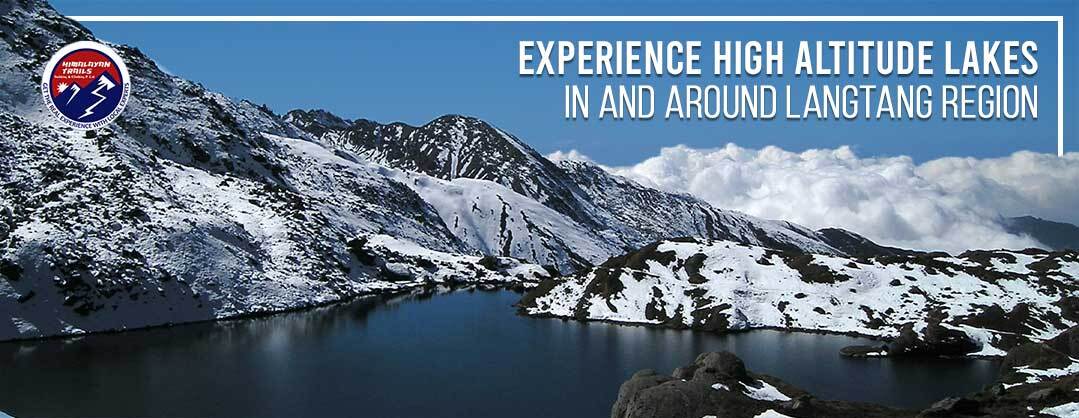 Experience High Altitude Lakes in and around Langtang Region